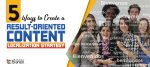 5 Ways to Create a Results-Oriented Content Localization Strategy